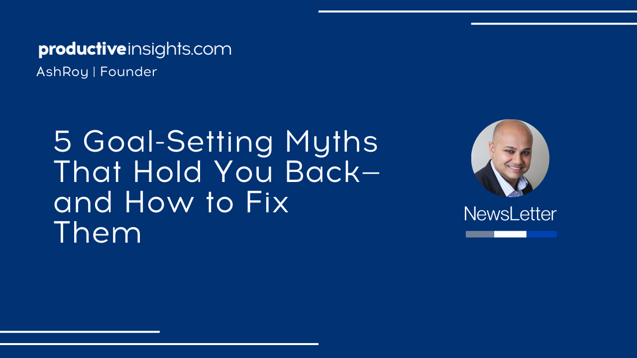 5 Goal Setting Myths that Holds You Back - And how to fix them